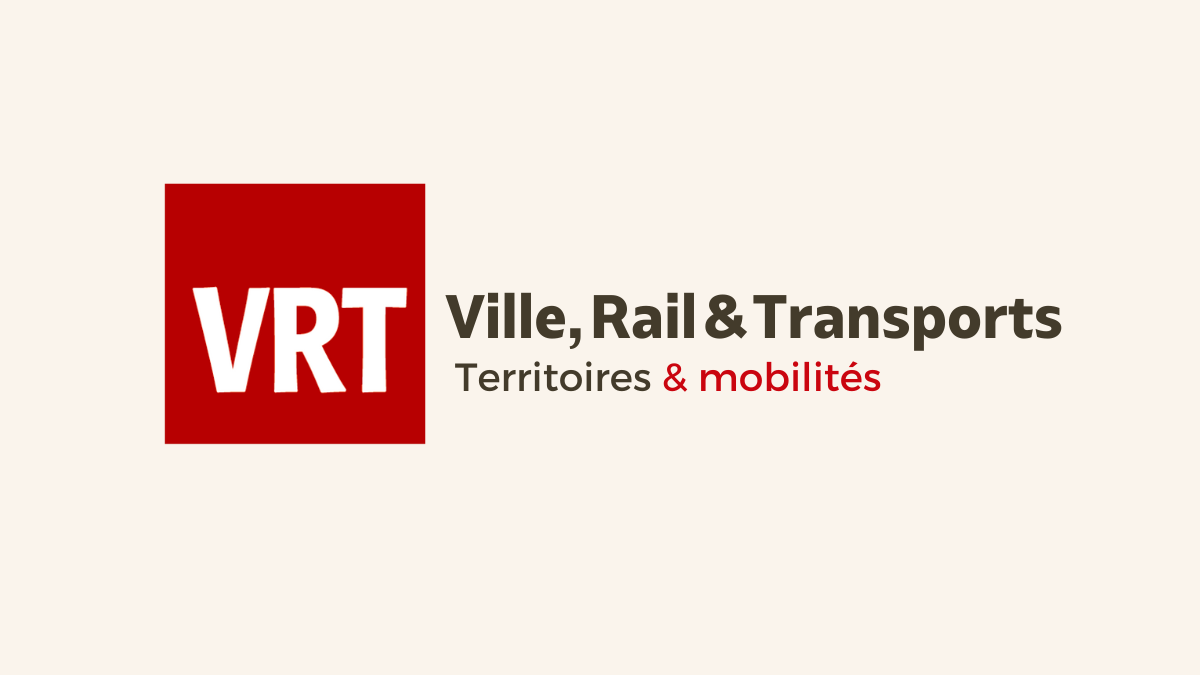 Toute l'actualité Ferroviaire - Ville, Rail & Transports
